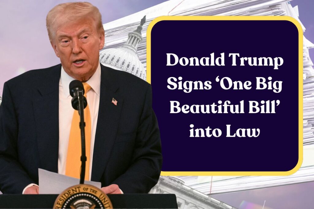 Donald Trump Signs ‘One Big Beautiful Bill’ into Law: Everything You ...